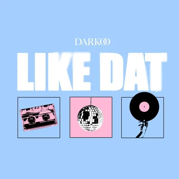 Darkoo Unleashes Enchanting New Single "Like Dat" - Jukebox Music
