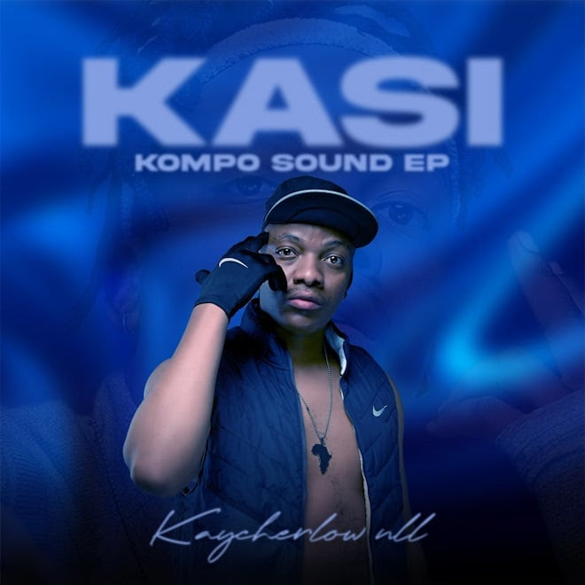 Kaycherlow Unveils “Kasi Kompo Sound” EP Featuring Shebeshxt, Natiey Lepaka & Ahee Teekay ...